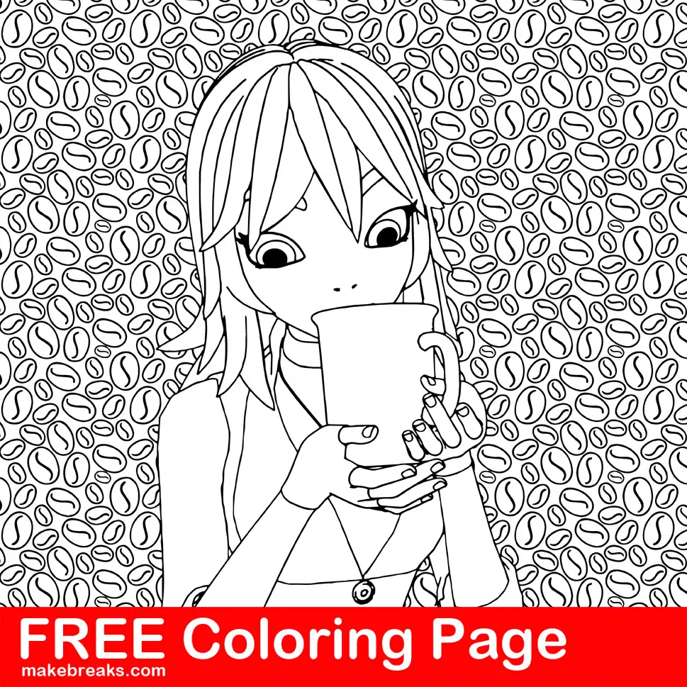 Coffee Lover's Free Coloring Page - Girl Drinking Coffee - Make Breaks