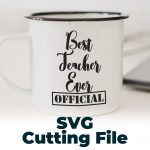 Free SVG Cutting File - Best Teacher Ever SVG File SVG Cutting File ...
