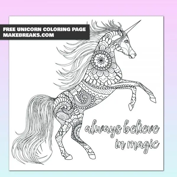 Free Aways Believe In Magic Unicorn Coloring Page - Make Breaks