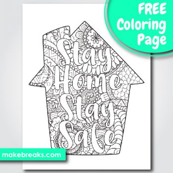 Free Stay Home, Stay Safe House Coloring Page - Make Breaks