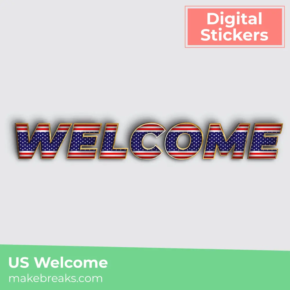 US Stars and Stripe Style Welcome Digital Planner Sticker - Make Breaks