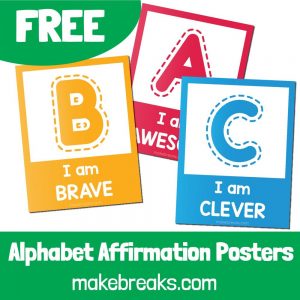 Free Printable Alphabet Affirmation Motivational Posters - Make Breaks