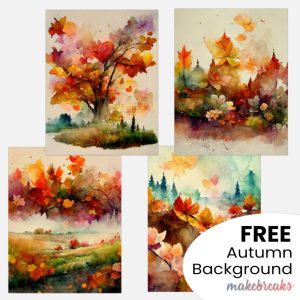 Free Autumn Digital Backgrounds - Make Breaks