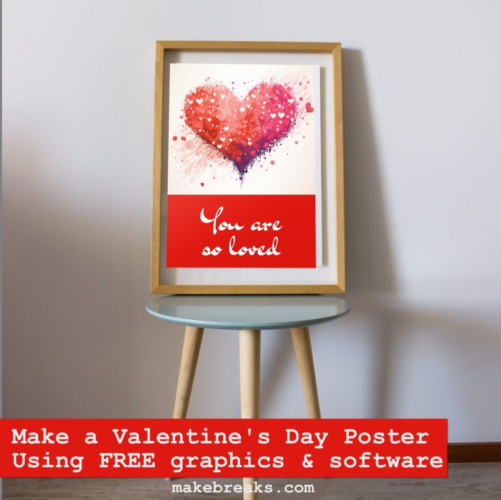 How to Make a Valentine's Day Poster for FREE! - Make Breaks