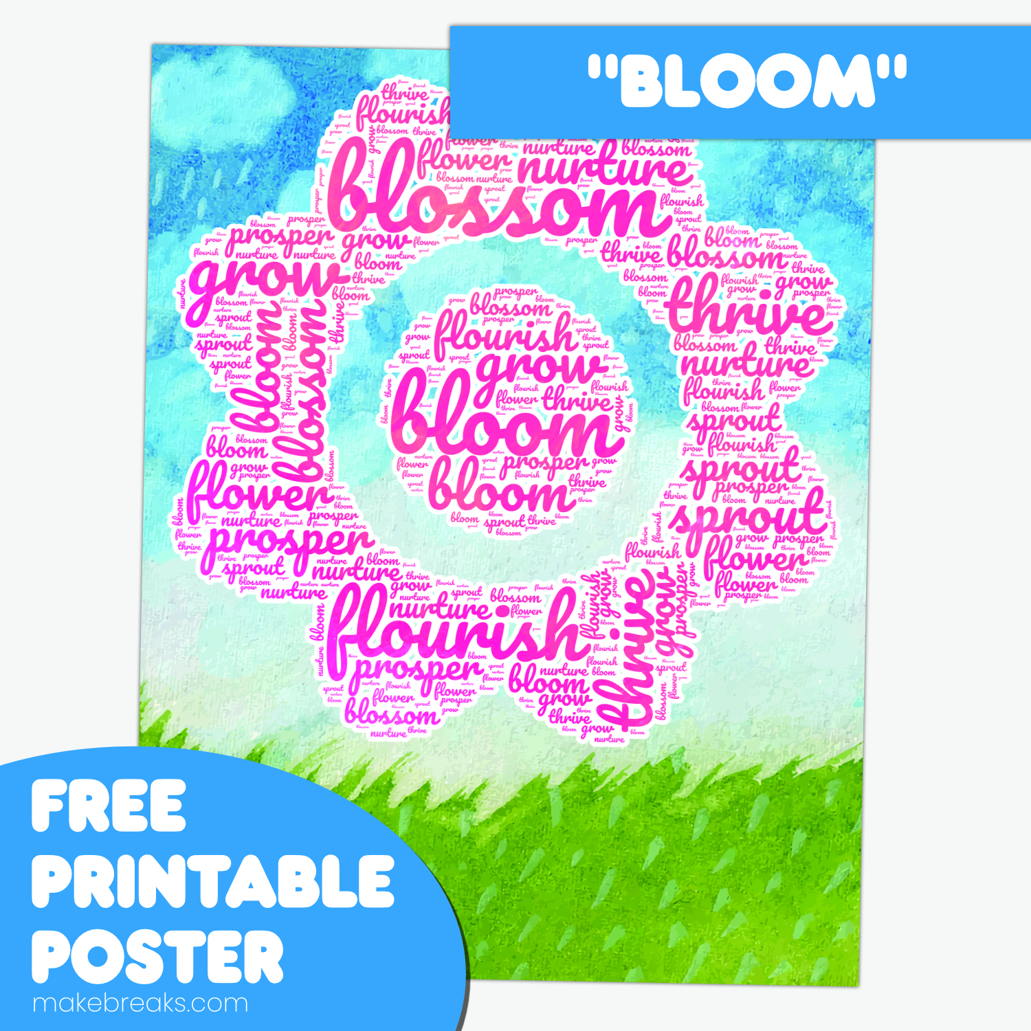 Free Printable 'Bloom' Themed Word Cloud Poster - Make Breaks
