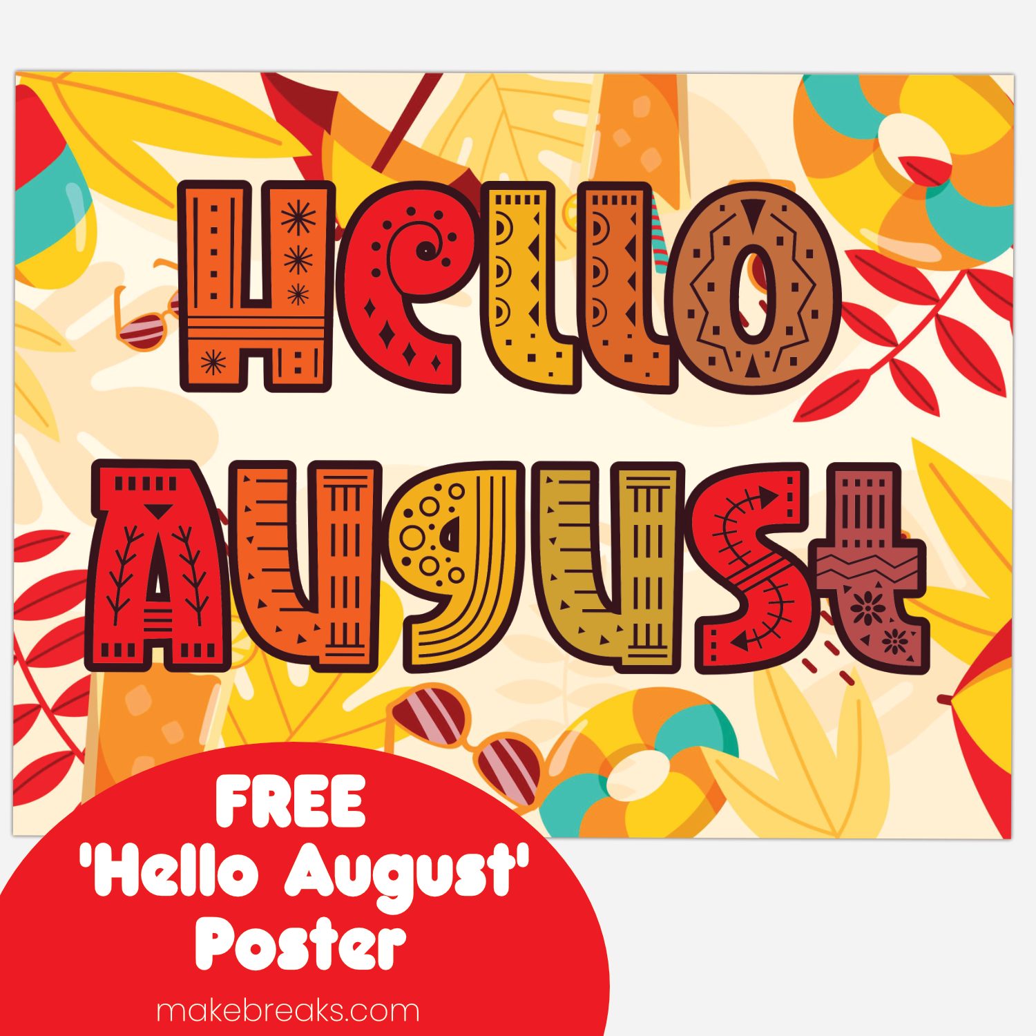 Free Hello August Poster - Make Breaks