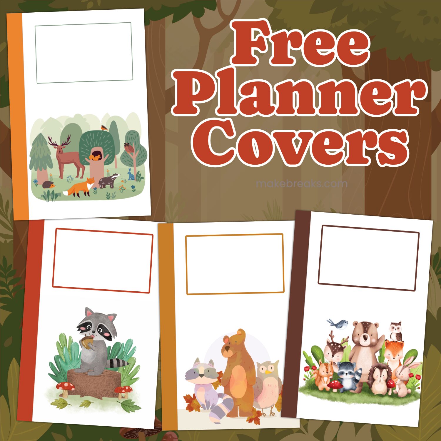 Woodland Animals Free Digital Planner Covers - Make Breaks